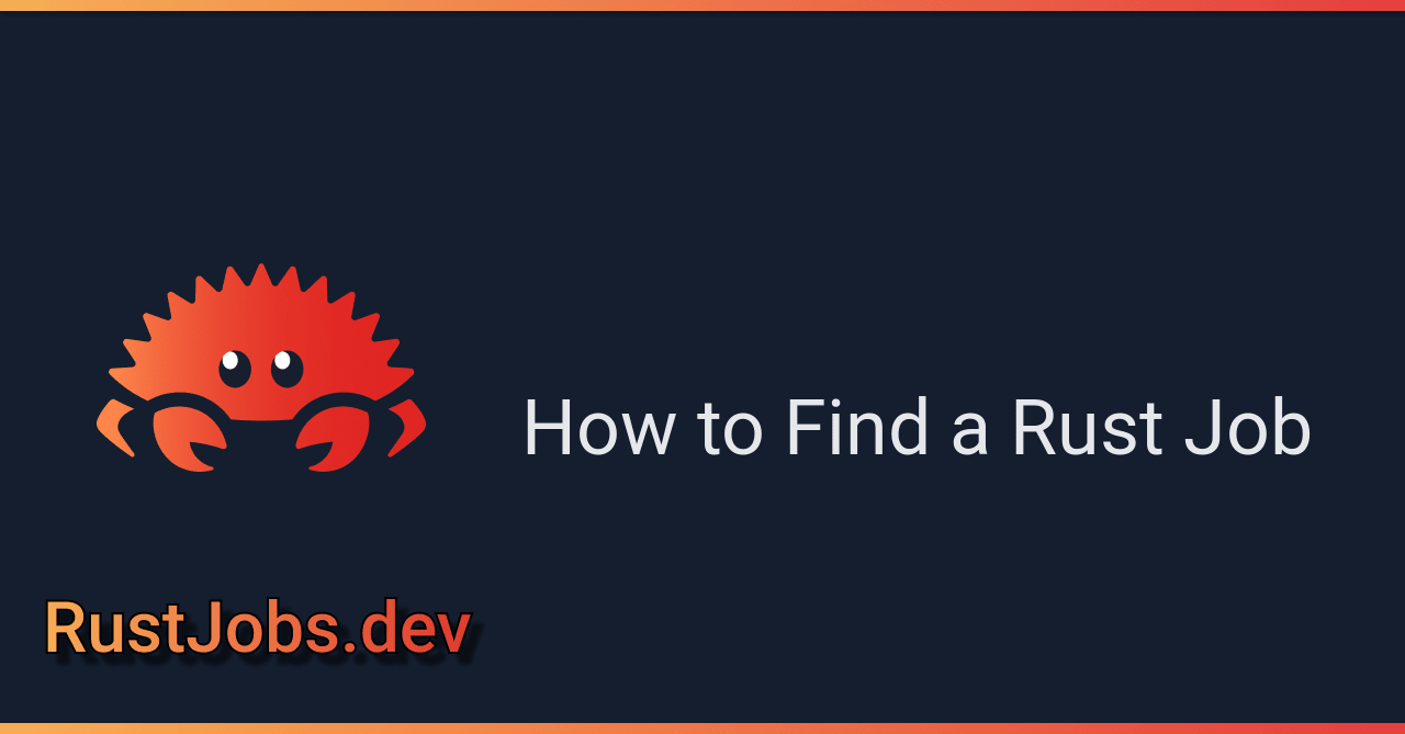 How to Find a Rust Job | RustJobs.dev